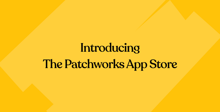 Patchworks unleashes new wave of integration features - Patchworks