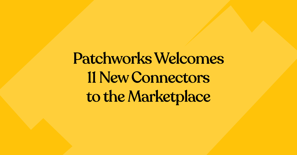 Patchworks Welcomes 11 New Connectors To Their Marketplace - Patchworks