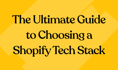 News: the Ultimate Guide to Choosing a Shopify Tech Stack